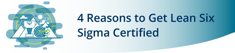 Lean Six Sigma Certification | Everything You Need to Know: 4 Reasons ...