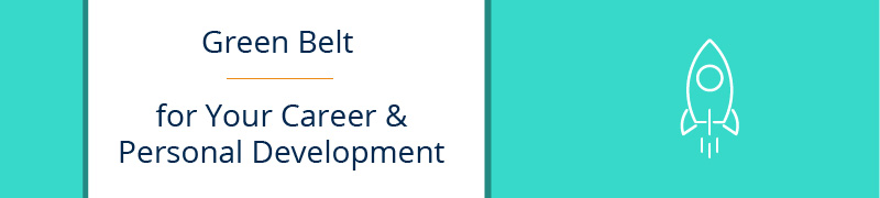 Lean Six Sigma Green Belt Benefits | 10 Great Reasons to Get A Green Belt