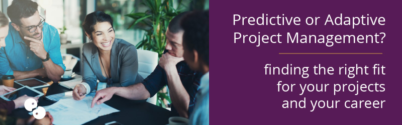 Predictive & Adaptive Project Management | What Are They?