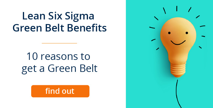 Lean Six Sigma Green Belt Benefits | 10 Great Reasons to Get A Green Belt